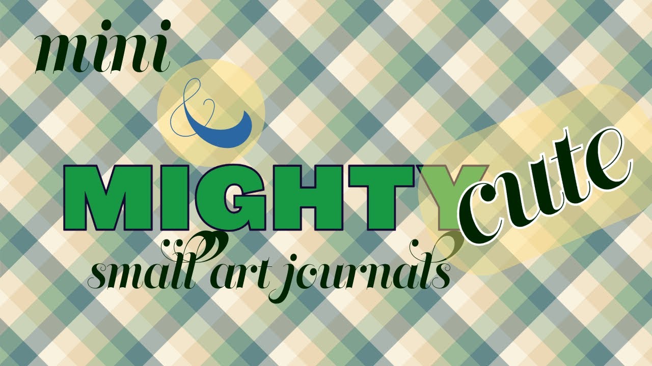 Mini & Mighty Cute- small art journal - YouTube
