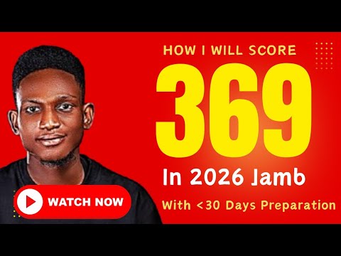 How I Will Score 369 In The 2026 JAMB Exam With Just Less Than 1 Month ...