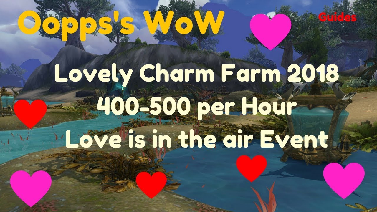 WoW - Lovely Charm Farm 2018 - Level 110 - Love is in the Air Event ...