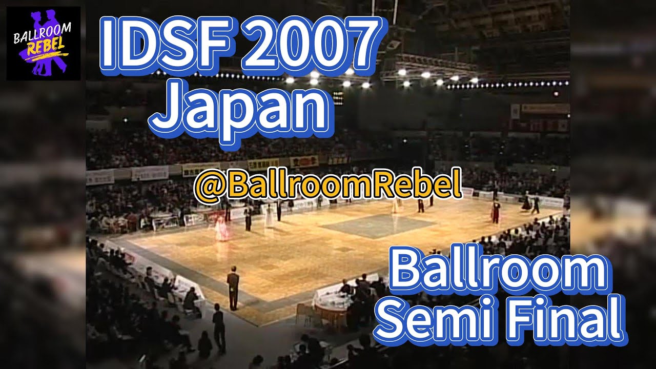 2007 IDSF Japan Ballroom Semi Final - YouTube
