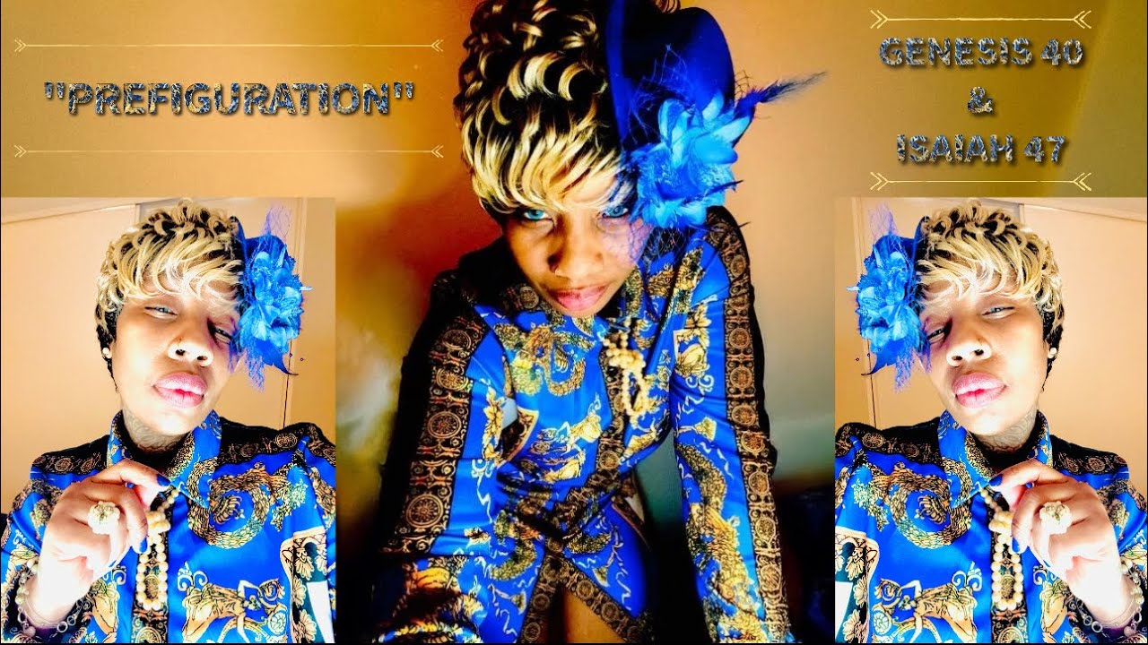 “PREFIGURATION” [GENESIS 40 AND ISAIAH 47] #propheticword #joseph # ...