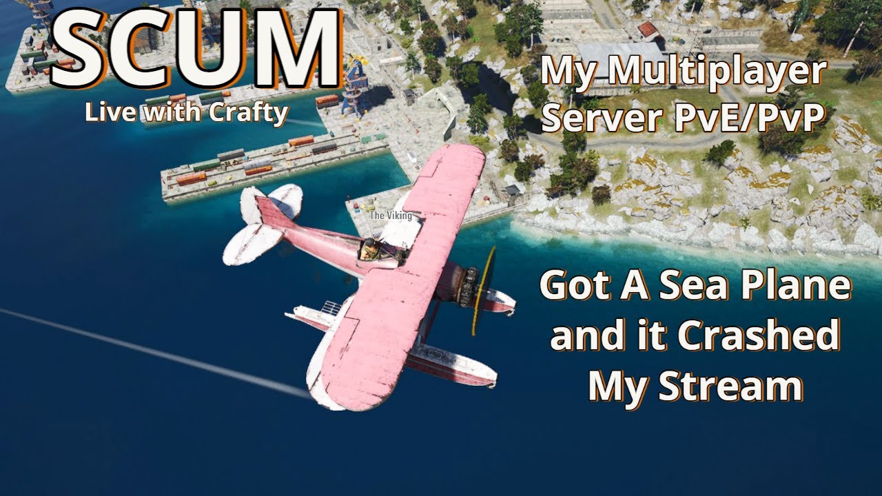 SCUM Multiplayer Game Play | My G Portal Server | Got a Sea Plane and ...