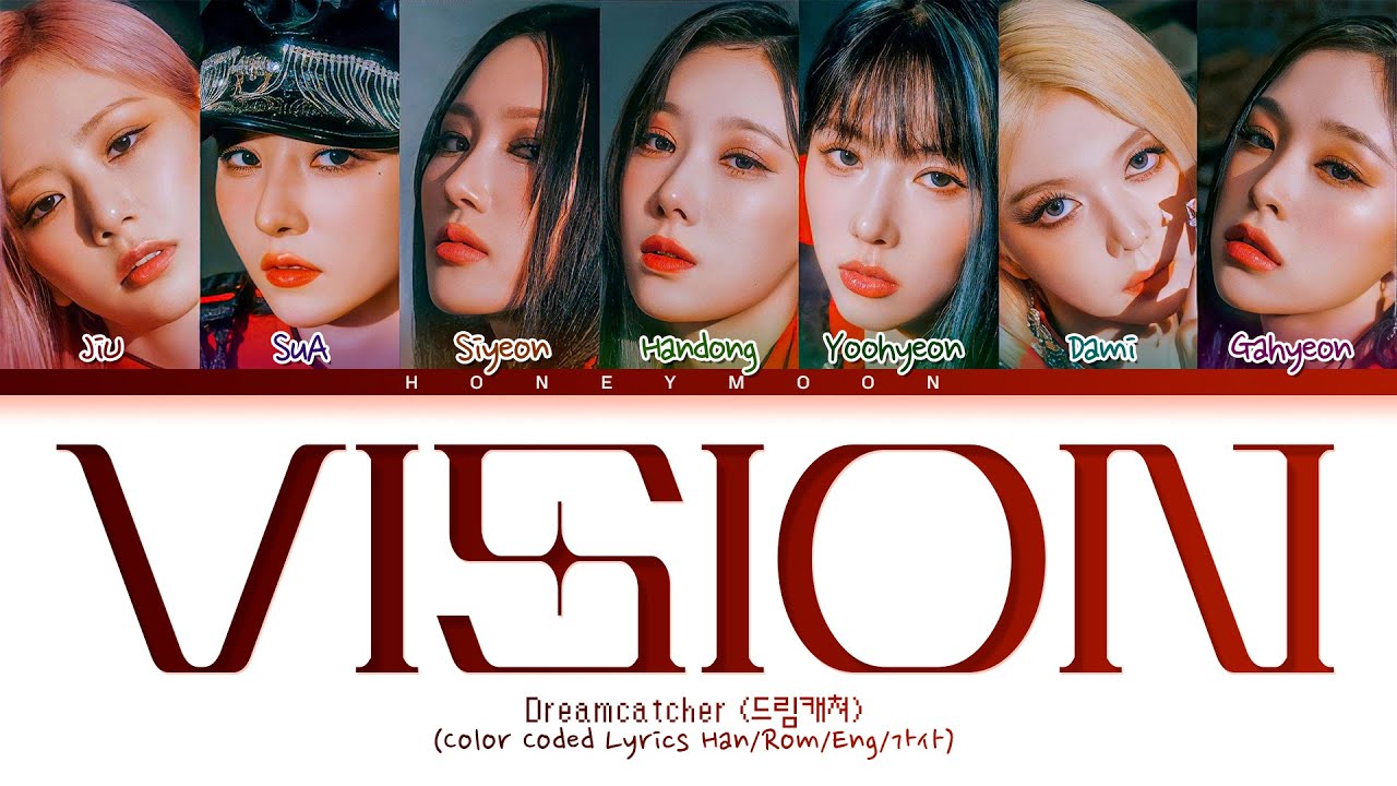 Dreamcatcher 'VISION' Lyrics (드림캐쳐 VISION 가사) (Color Coded Lyrics) - YouTube