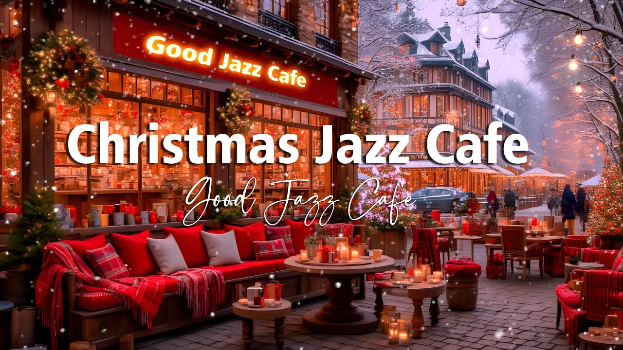 Christmas Jazz Cafe 🎄 Peaceful Melodies in a Snowy Wonderland 🎶 ...
