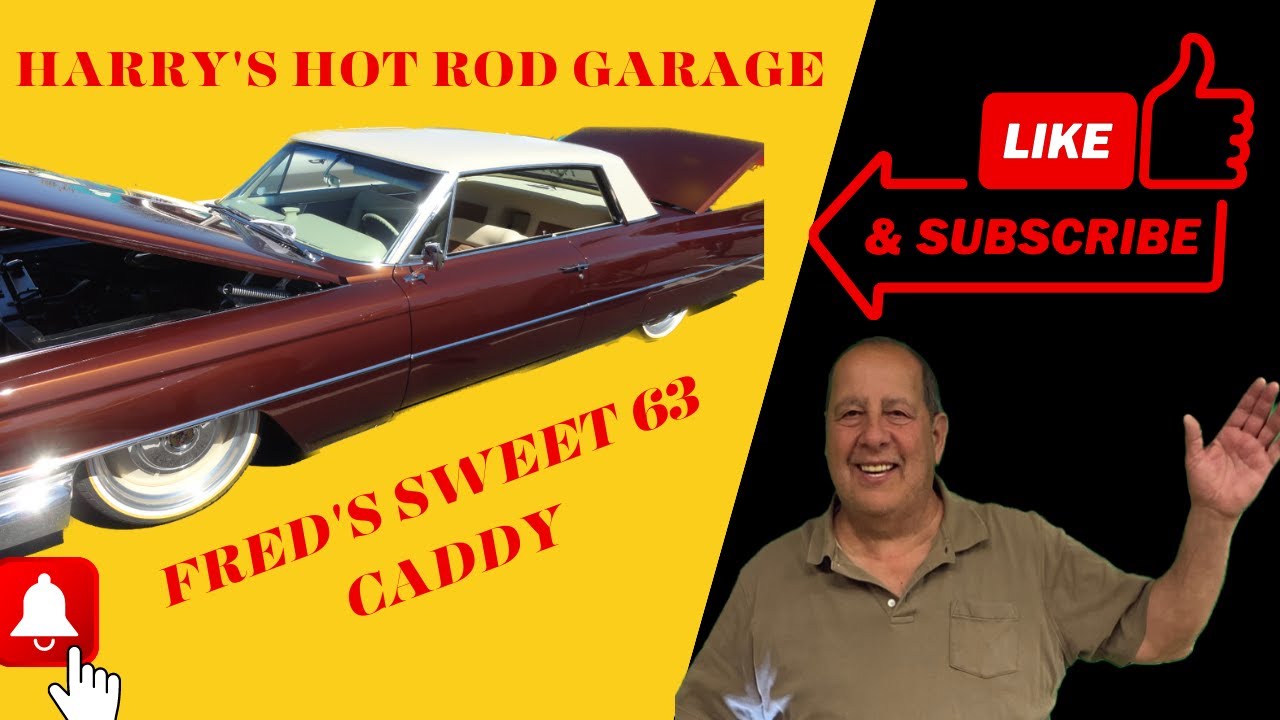 HARRY'S HOT ROD GARAGE BRINGS YOU FRED'S 1963 CADILLAC - YouTube