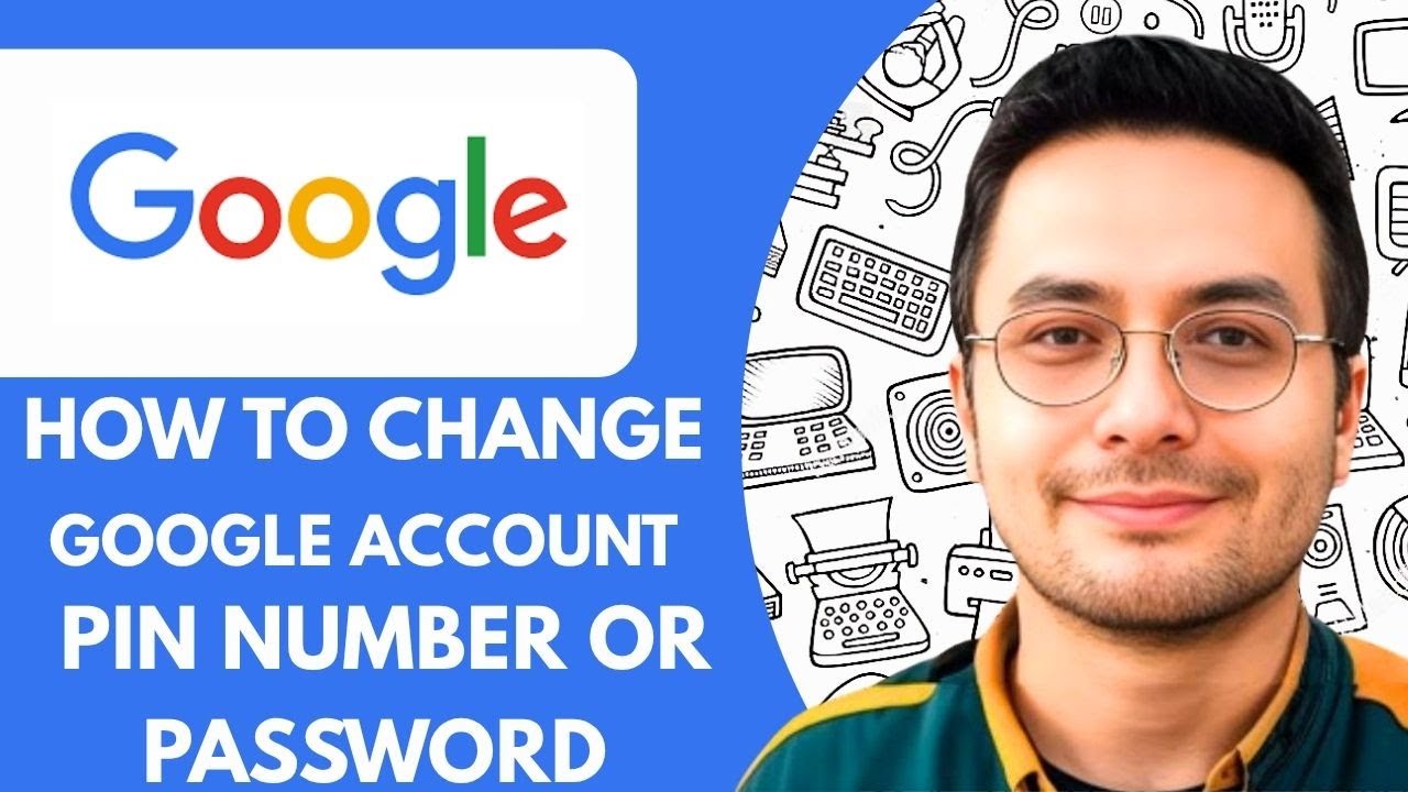 How to Change Google Account PIN Number or Password (2025) - YouTube