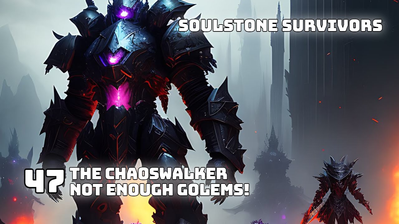 Not enough golems! | The Chaoswalker | Soulstone Survivors | #47 | Without comments - YouTube