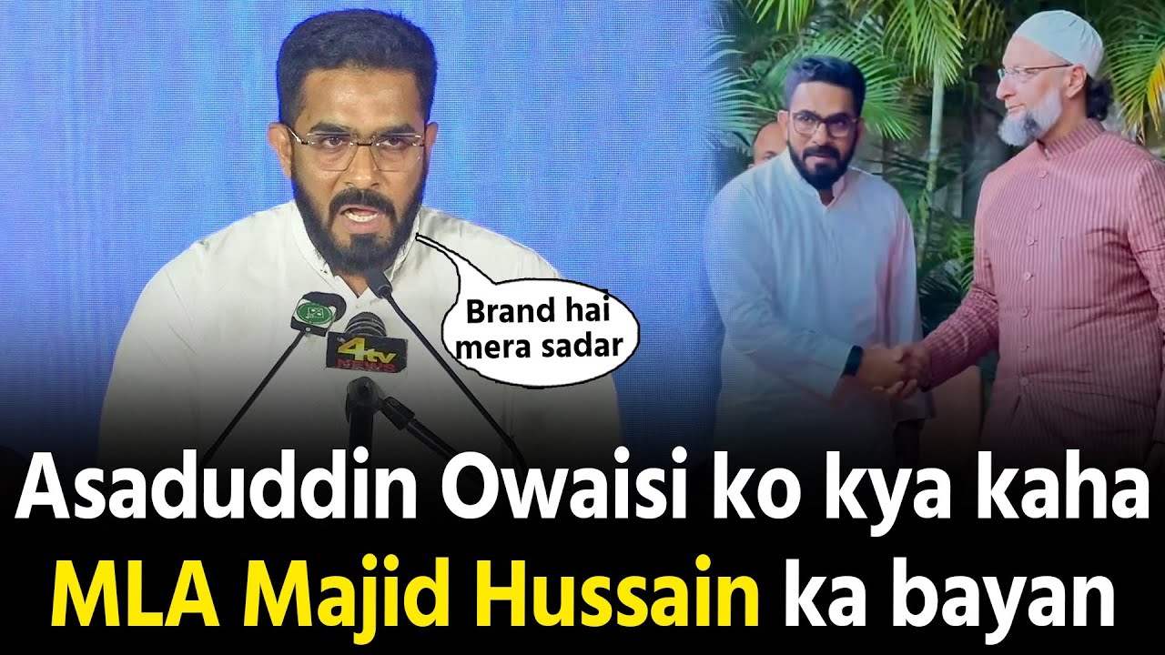 Asaduddin Owaisi ko MLA Majid Hussain kya kaha dekho - YouTube