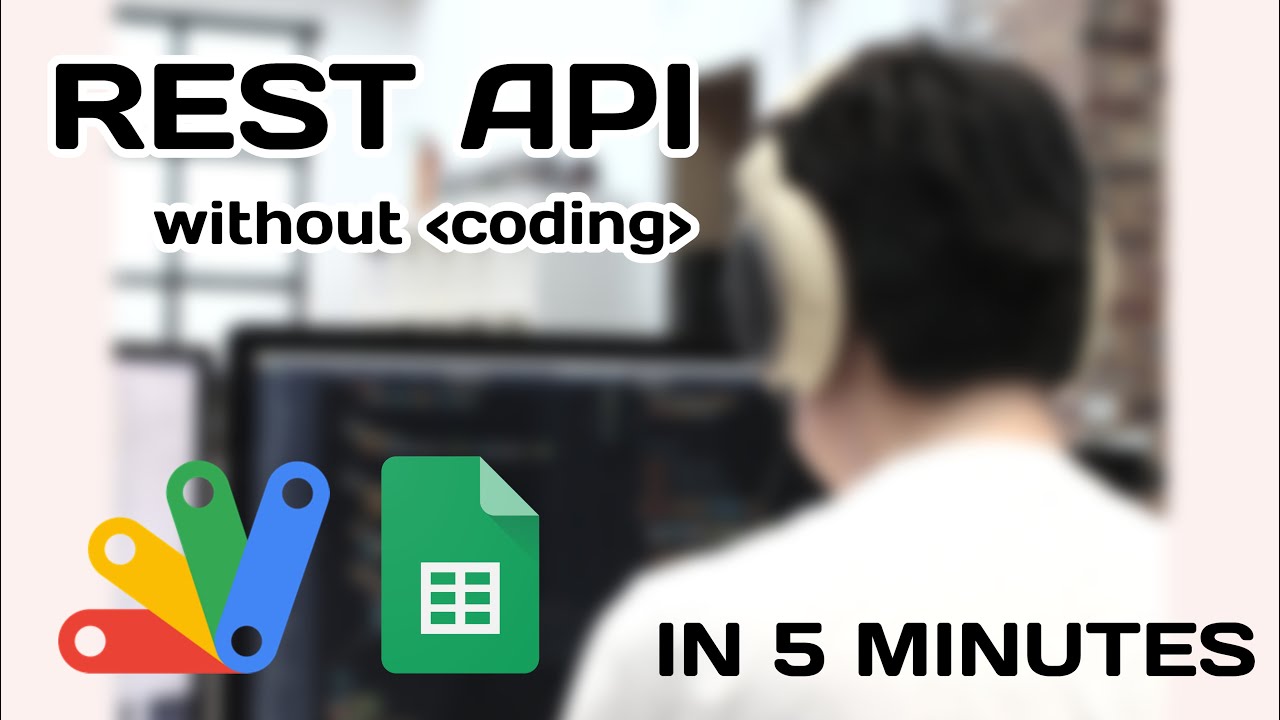 Rest Api With App Script And Sheets In 5 Minutes Without Coding Youtube