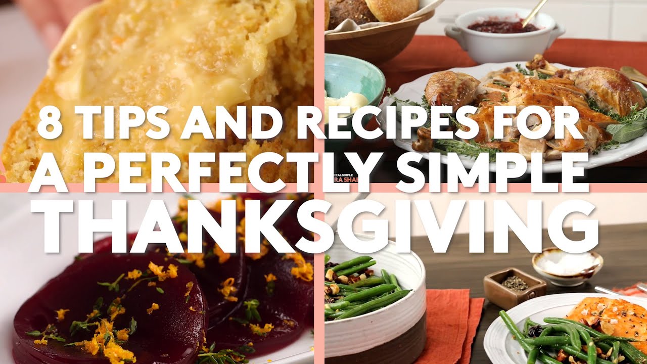 8 Tips and Recipes For a Perfectly Simple Thanksgiving | Real Simple ...
