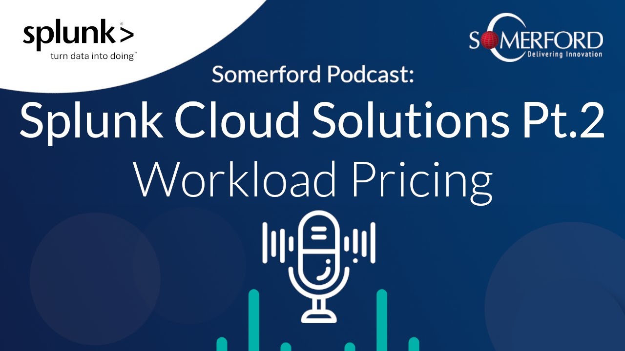 Splunk Cloud Solutions - Part 2: Workload Pricing | The Somerford ...
