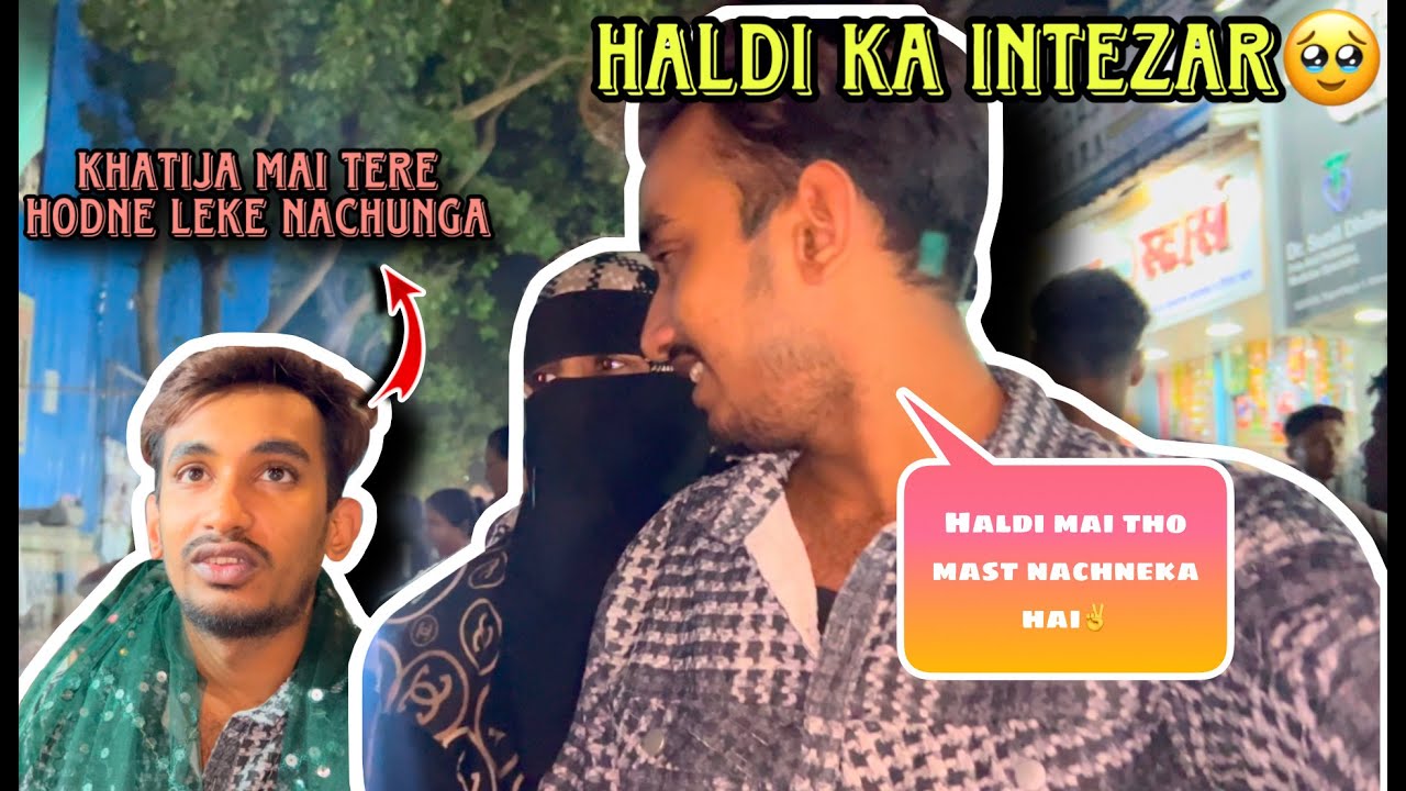 HALDI MAI DANISH KARNE WALE H DANCE😅||KHATIJA KE HODNE LEKE NACHUNGA ...