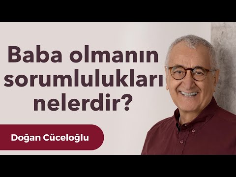Baba olmanın sorumlulukları nelerdir?