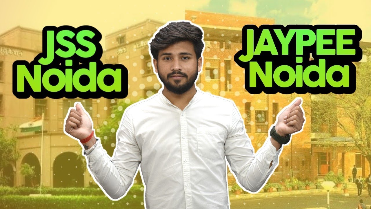 Jaypee Vs JSS Noida |Campus | placement |admission procedure |fees ...