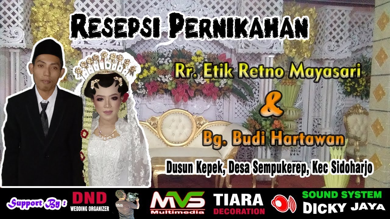 Resepsi Pernikahan Etik Retno Mayasari & Budi Hartawan - YouTube