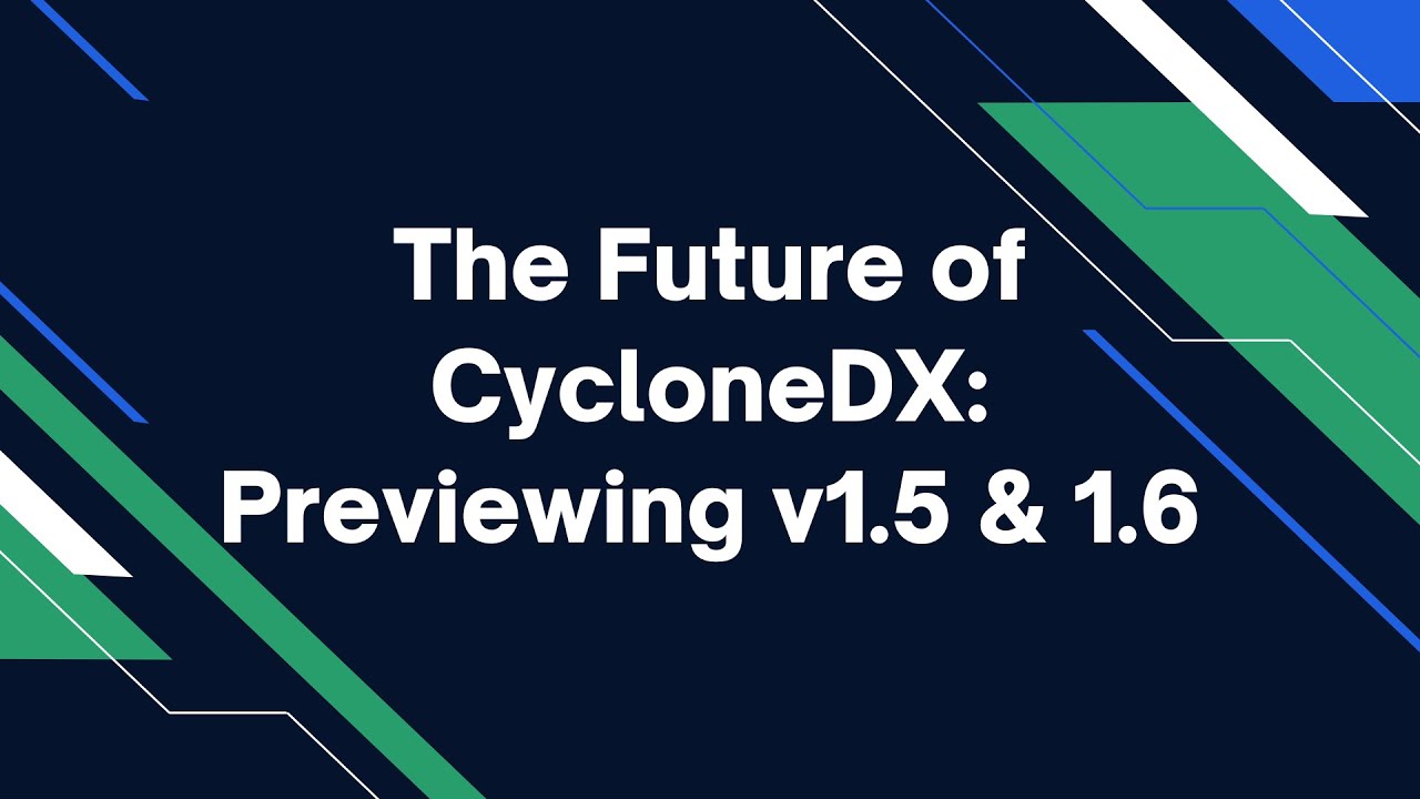 The Future Of Cyclonedx Previewing V15 And 16 Youtube