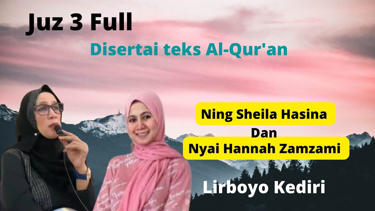 Juz 3 Full Ning Sheila Hasina dan Nyai Hannah Zamzami - YouTube