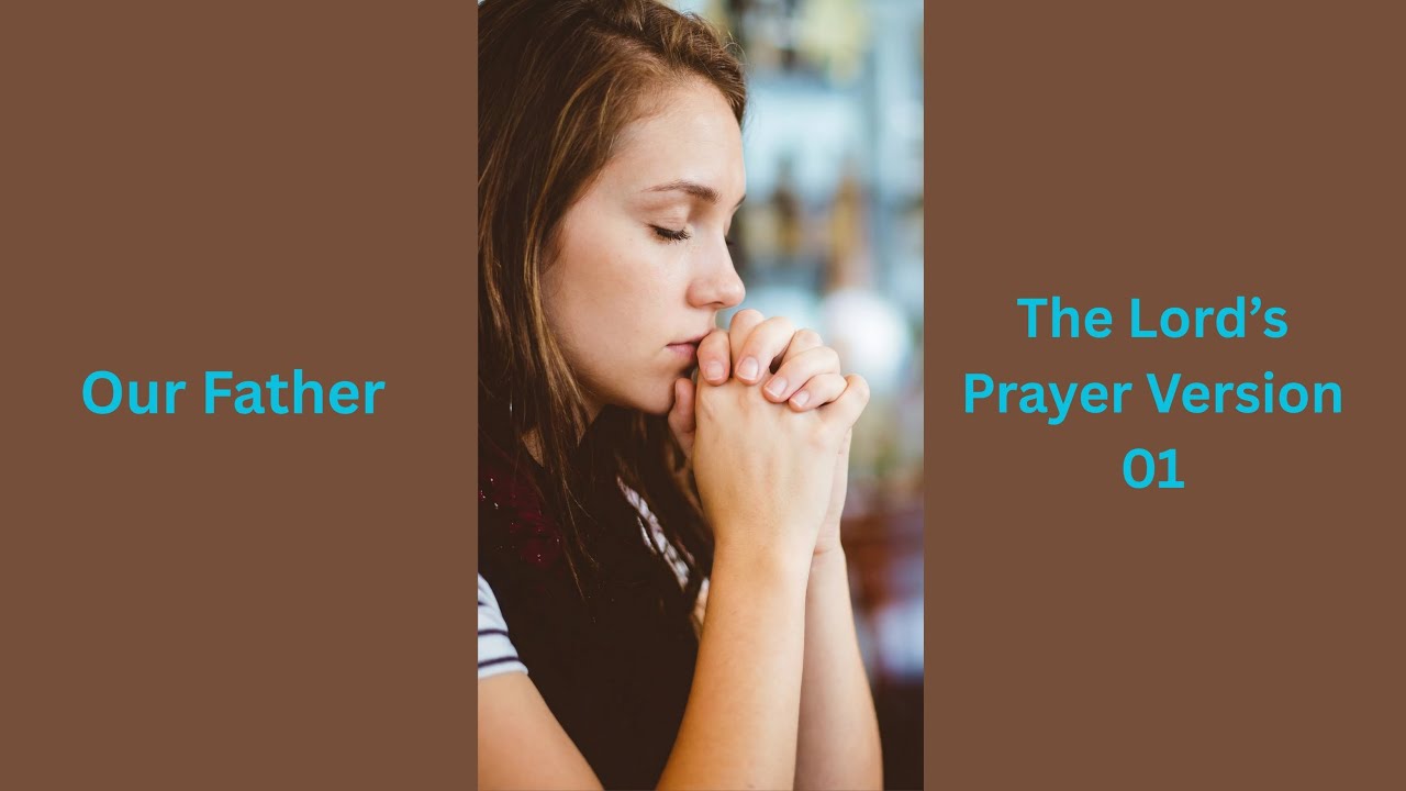 Our Father - The Lord's Prayer Version 01 - YouTube