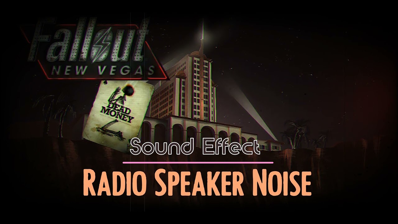 Fallout New Vegas: Dead Money | Radio Speaker Noise [Sound Effect ...
