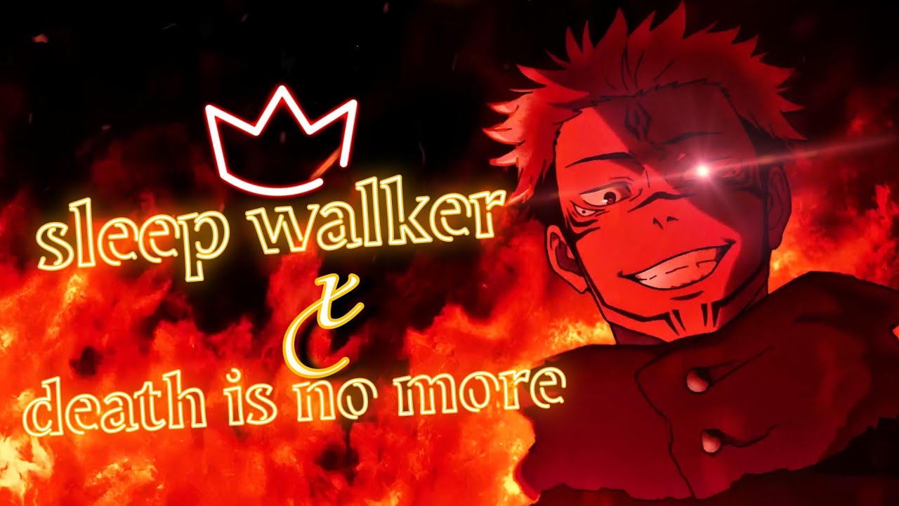 Sukuna edit " jujutsu kaisen" [sleep walker x death is no more] - YouTube