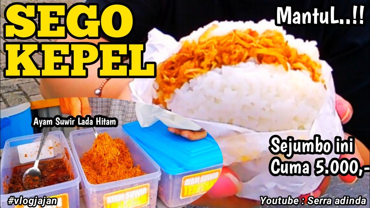 SEGO KEPEL 5000AN VIRAL !! BIKIN KENYANG | Serra adinda #jajan #jajanan ...