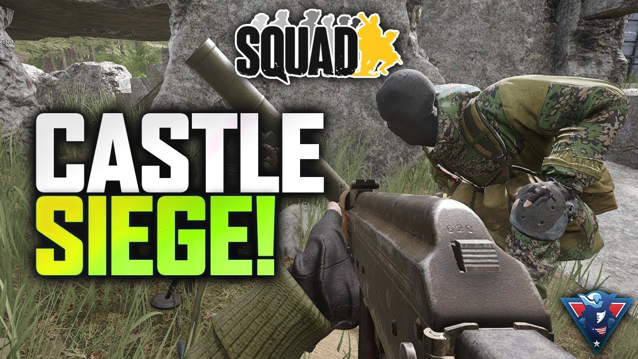 EPIC CASTLE SIEGE! | Squad Gameplay - YouTube