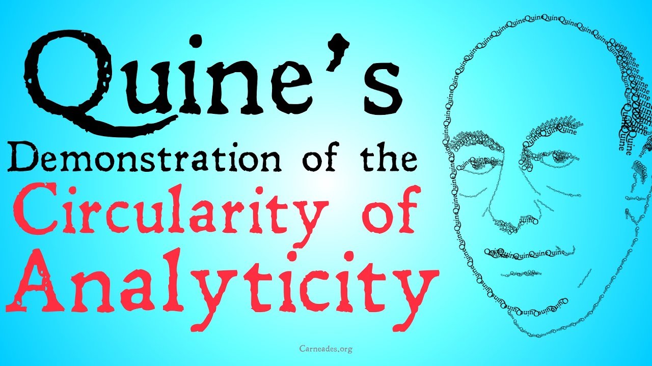 Quine's Demonstration of the Circularity of Analyticity - YouTube