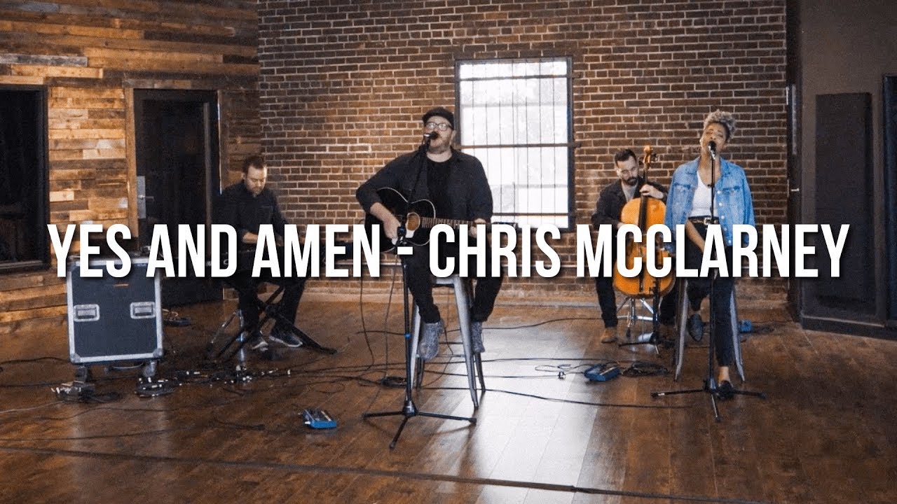 Yes And Amen // Chris McClarney // Worship Together Session - YouTube