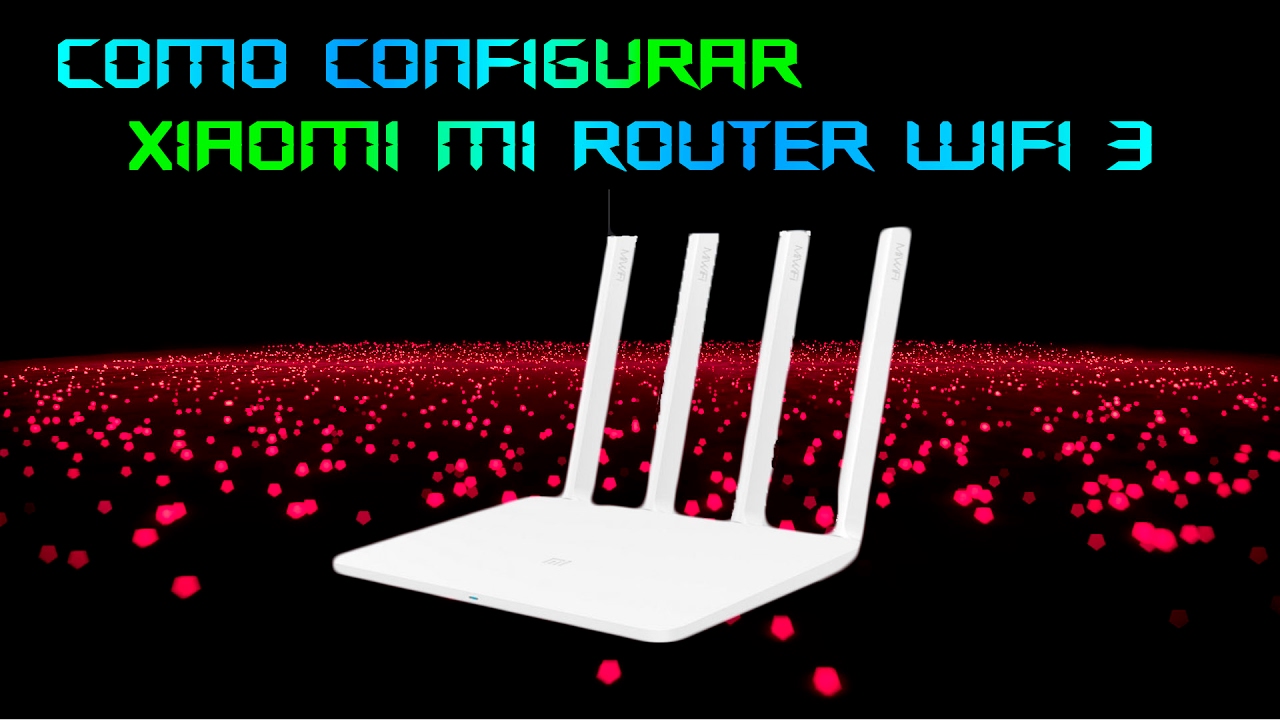 Configuración Router "Xiaomi Mi Router Wifi 3" - YouTube