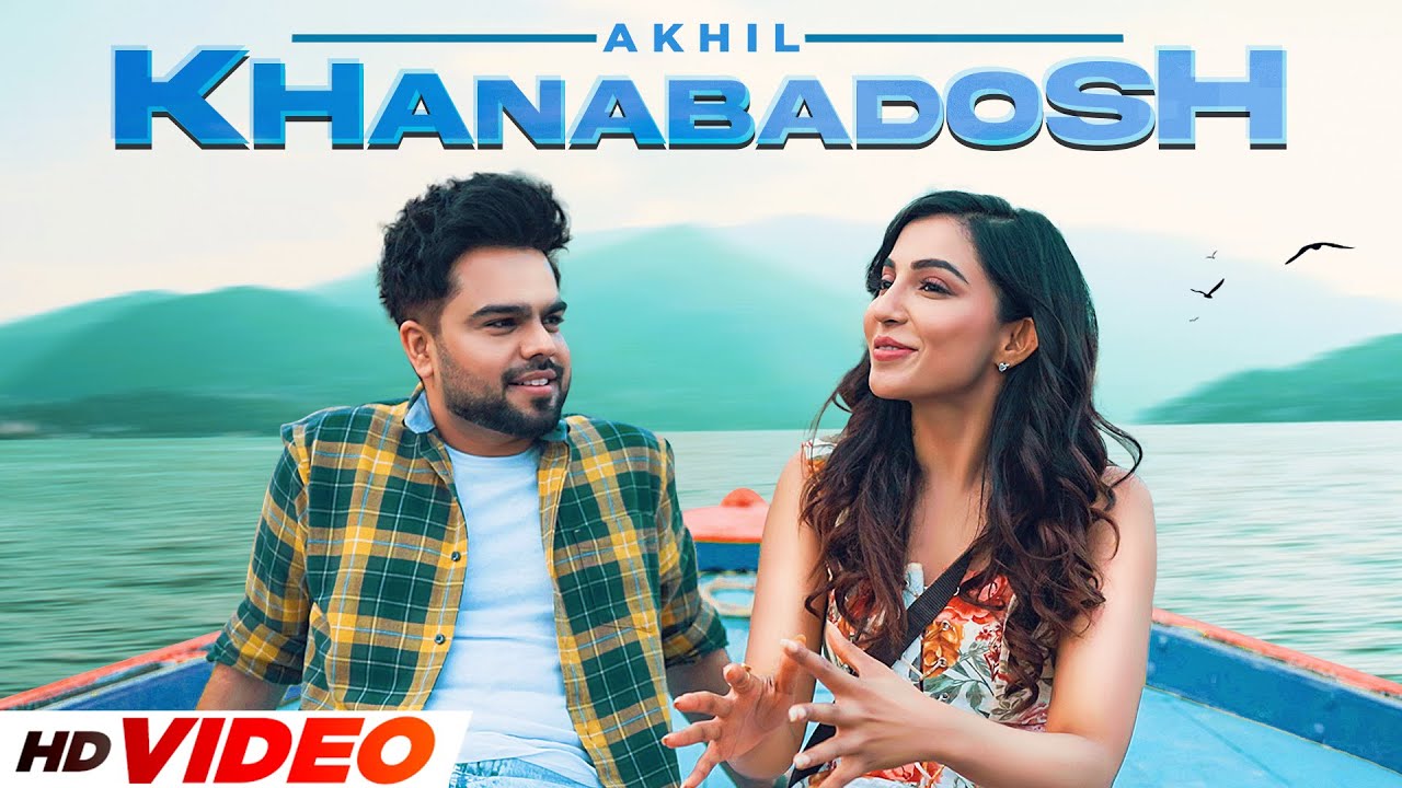 Khanabadosh (HD Video) | Akhil | Nirmaan | Enzo | Latest Punjabi Song ...