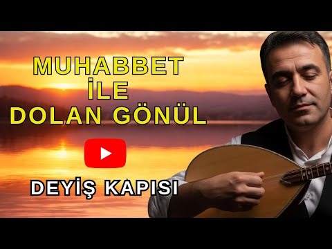 Muhabbet İle Dolan Gönül - Deyiş Kapısı