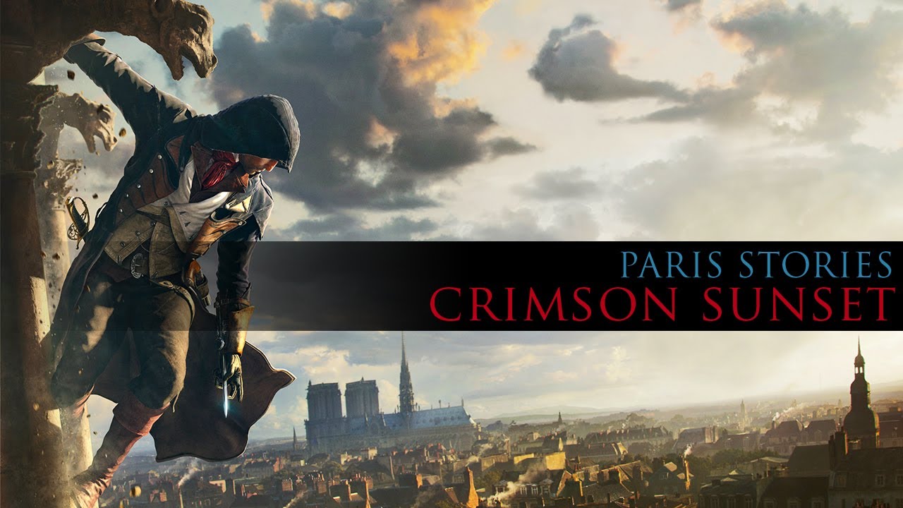 Assassin's Creed Unity - Paris Stories: Crimson Sunset - YouTube