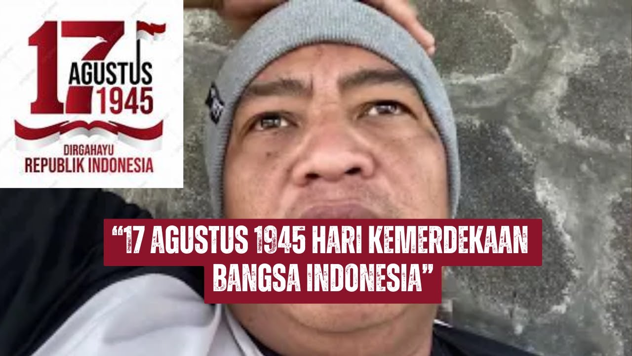 17 AGUSTUS 1945 - YouTube