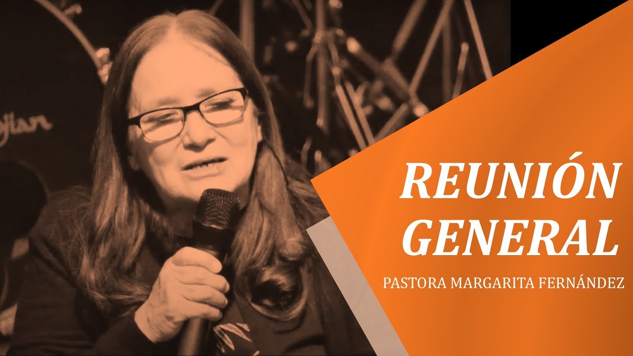 Reunión General - Pastora Margarita Fernández - 09/03/2025 - YouTube