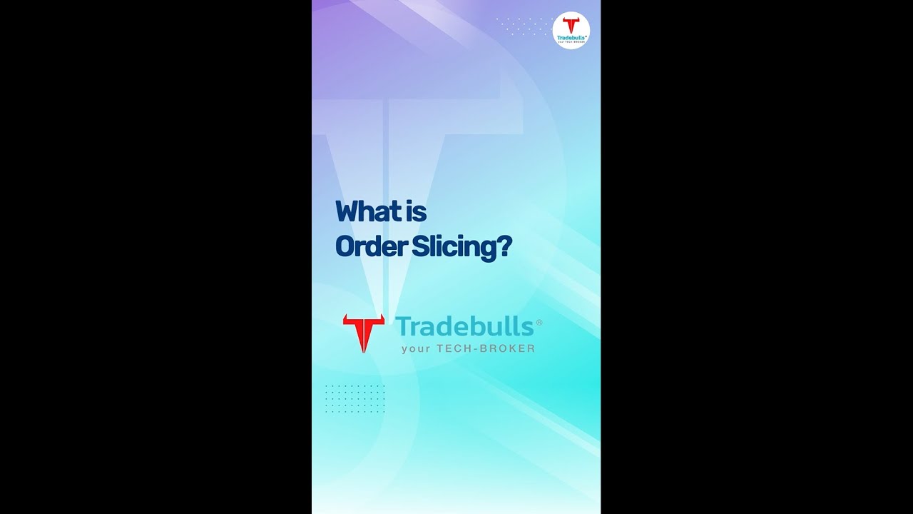 What is Order Slicing | How Order Slicing Works? | Tradebulls Touch ...
