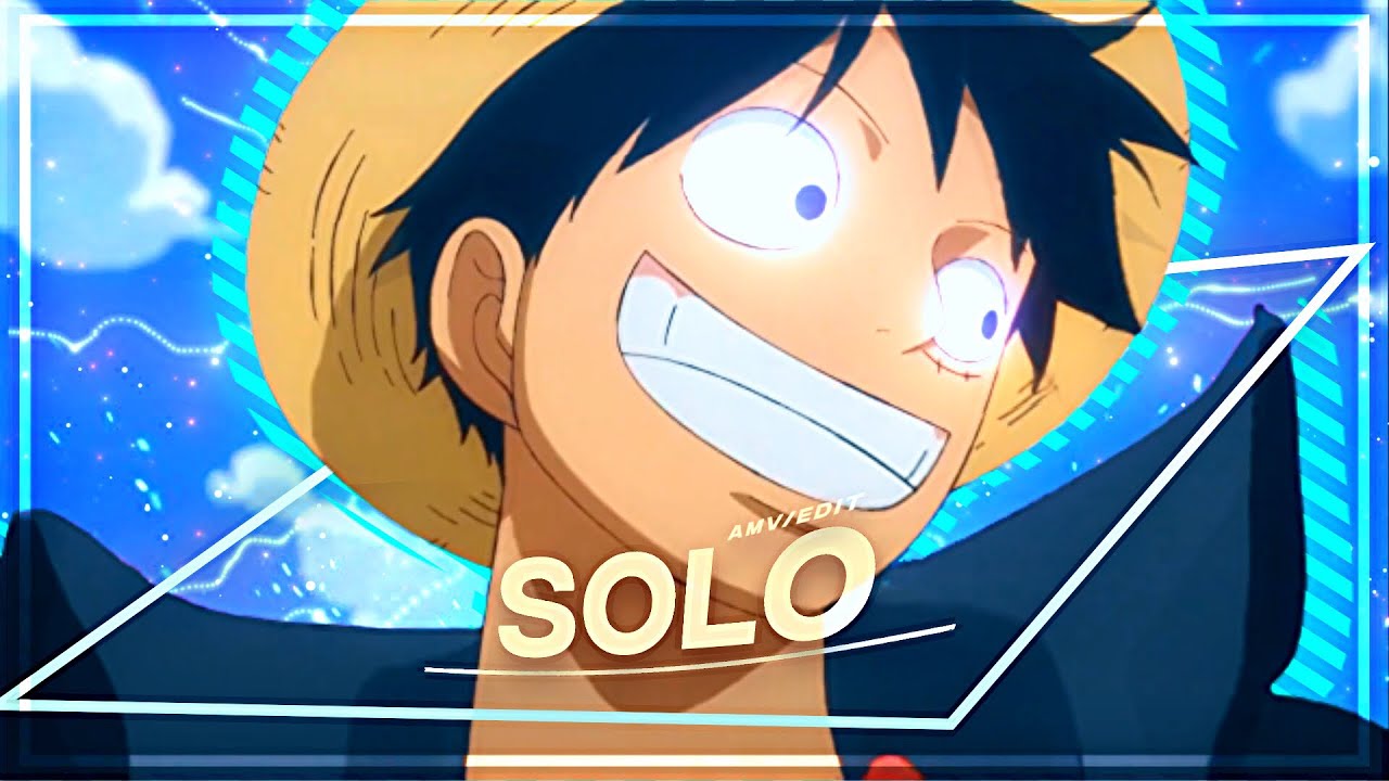 Luffy - Solo [Edit/AMV] 1K Special🎉 || Free Present!! - YouTube