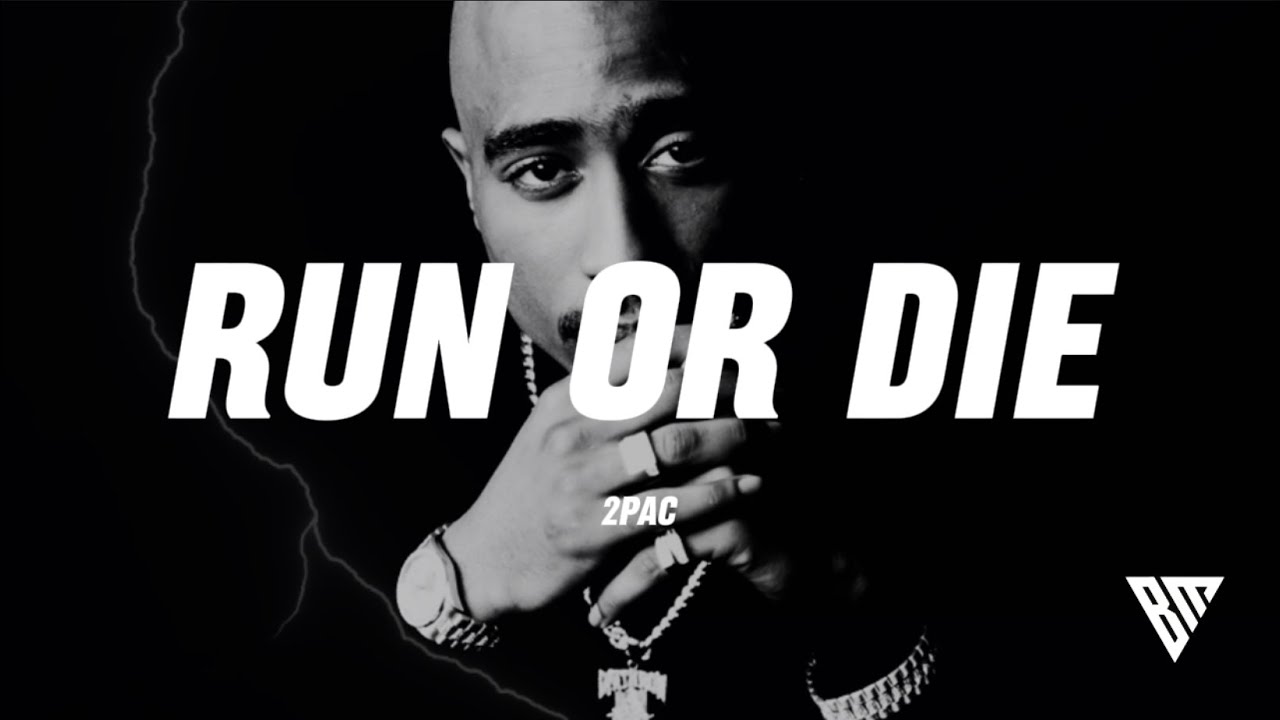 2PAC - RUN OR DIE - YouTube