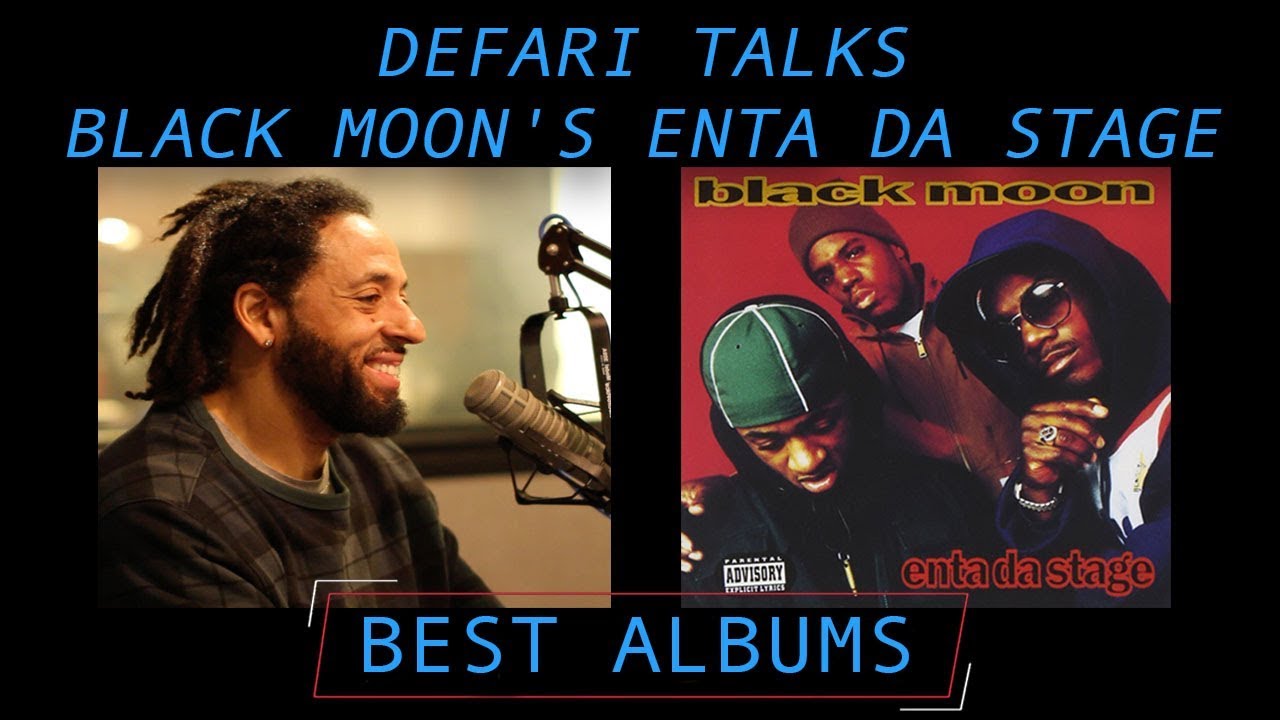 Defari on Black Moon’s “Enta Da Stage” | BEST ALBUMS | Episode 58 - YouTube