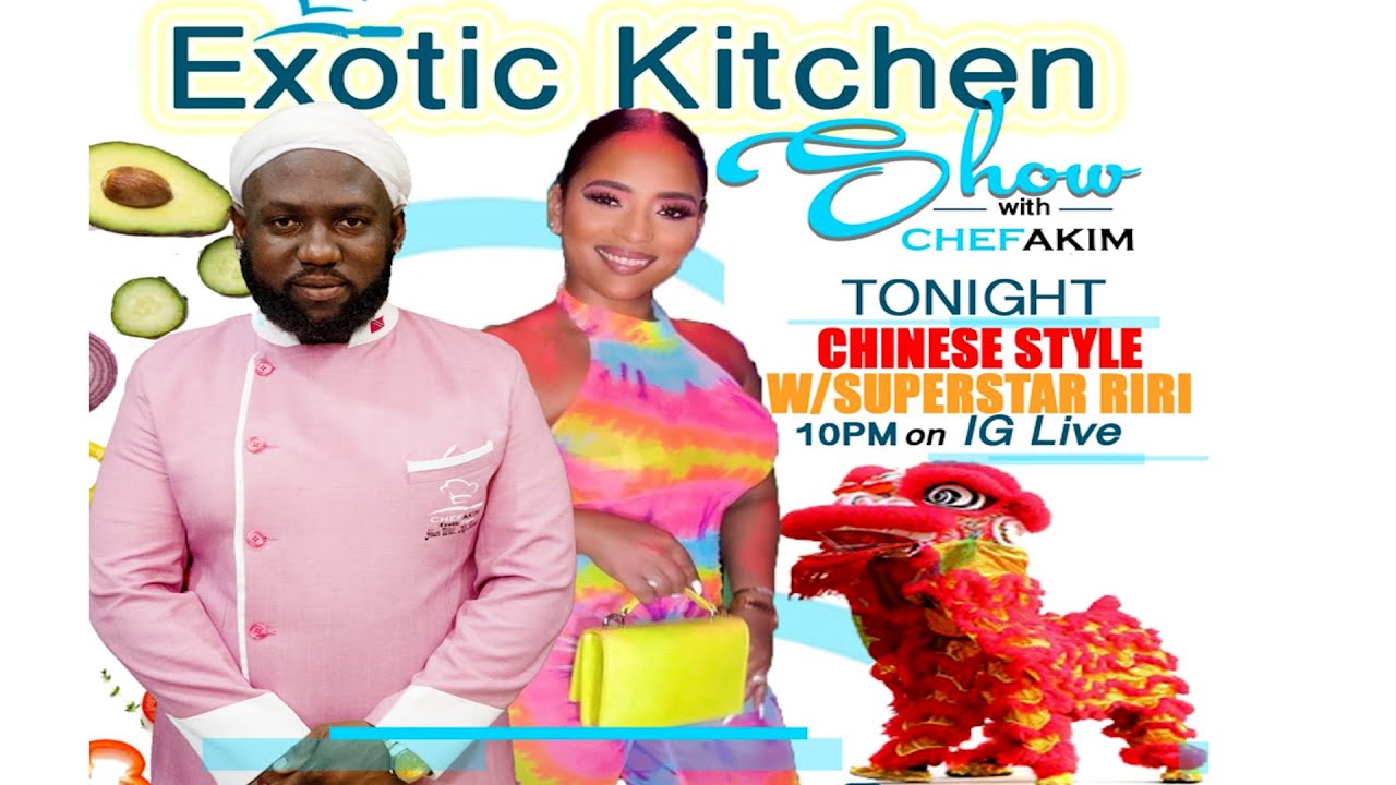 EXOTIC KITCHEN SHOW with CHEF AKIM with special guest SUPERSTAR RIRI ...