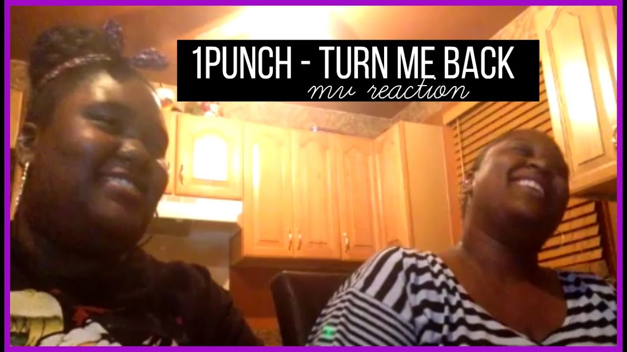 KiwiiLandTV | 1punch - Turn Me Back MV Reaction! - YouTube