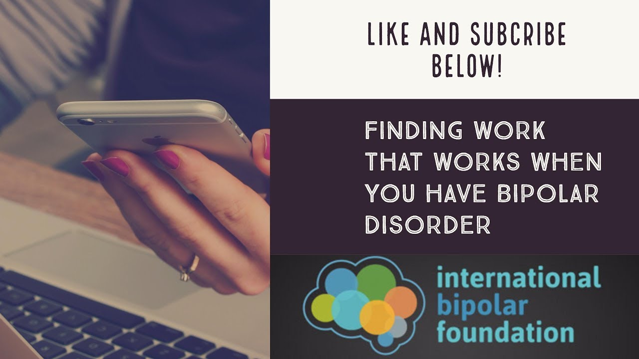 Finding Work That Works When You Have Bipolar Disorder - YouTube