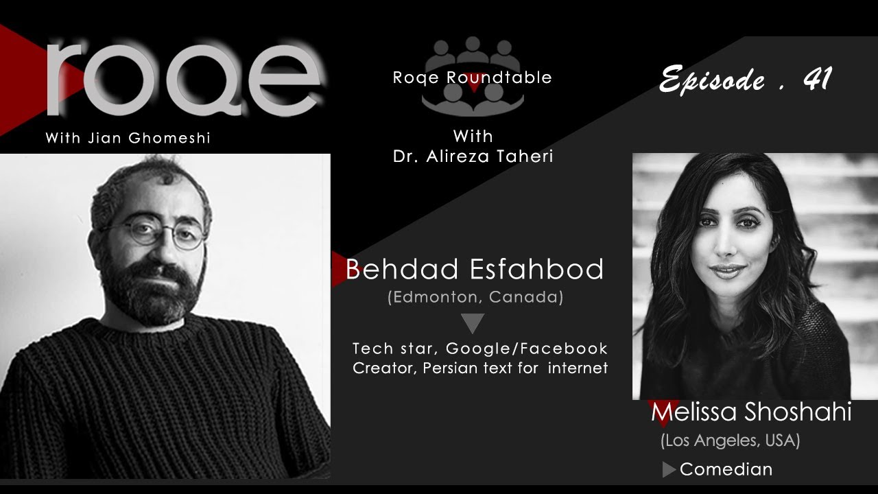 Roqe - Ep #41 - Behdad Esfahbod, Melissa Shoshahi, Roqe Roundtable ...