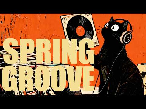 [Playlist] Groovy Spring | Sweet Pop-Soul & Funk for Work & Relax