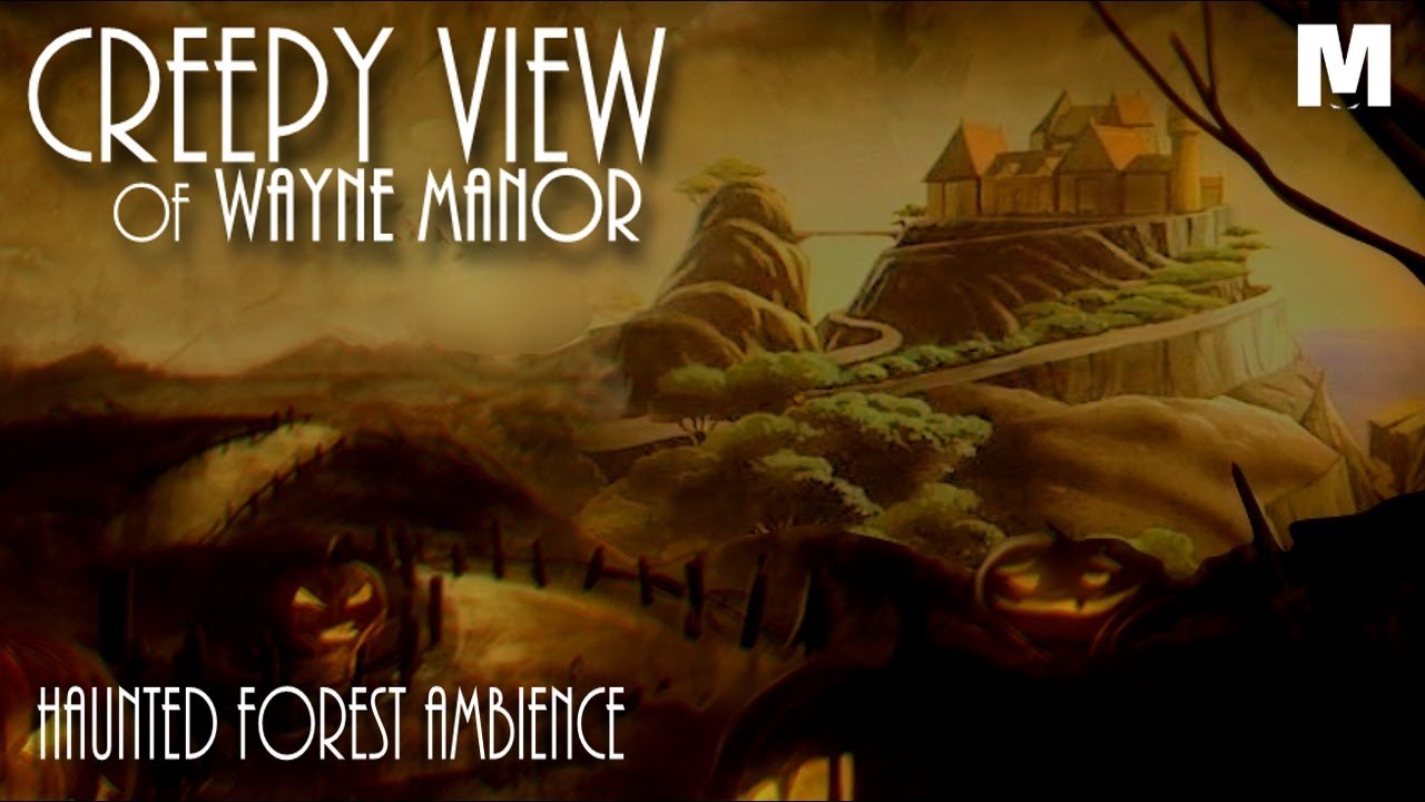 CREEPY VIEW OF WAYNE MANOR - Spooky Forest Sounds | Ghostly Noises ...
