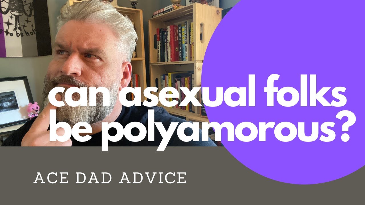 Can asexual folks be polyamorous? - Ace Dad Advice - YouTube