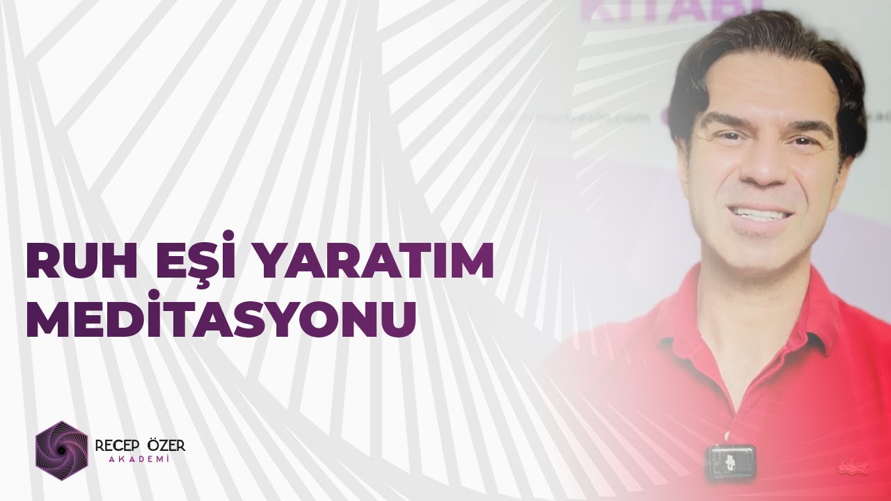 RUH EŞİ YARATIM MEDİTASYONU - YouTube