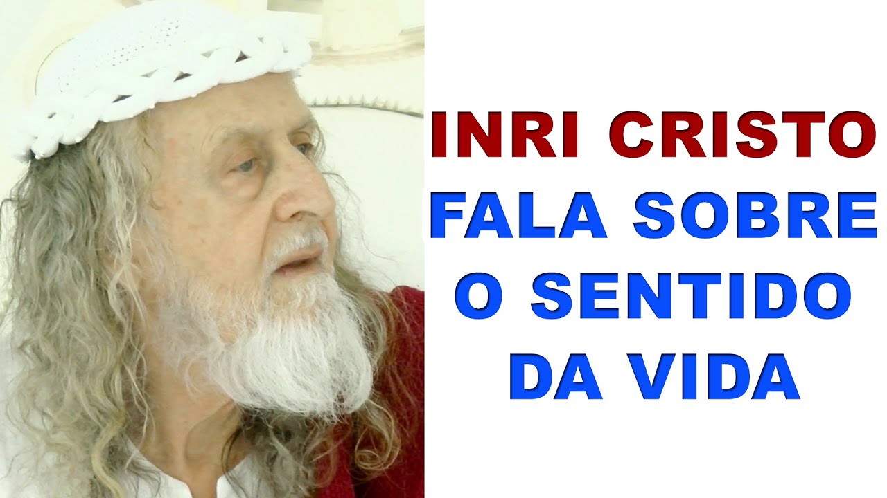 INRI CRISTO FALA SOBRE O SENTIDO DA VIDA E AS FANTASIAS - YouTube