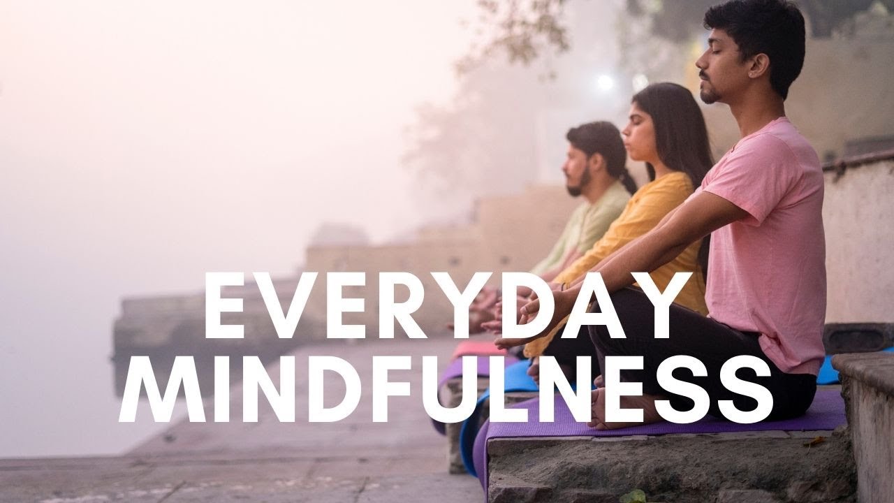 Mindfulness 101: 6 Simple Practices for Everyday Life - YouTube