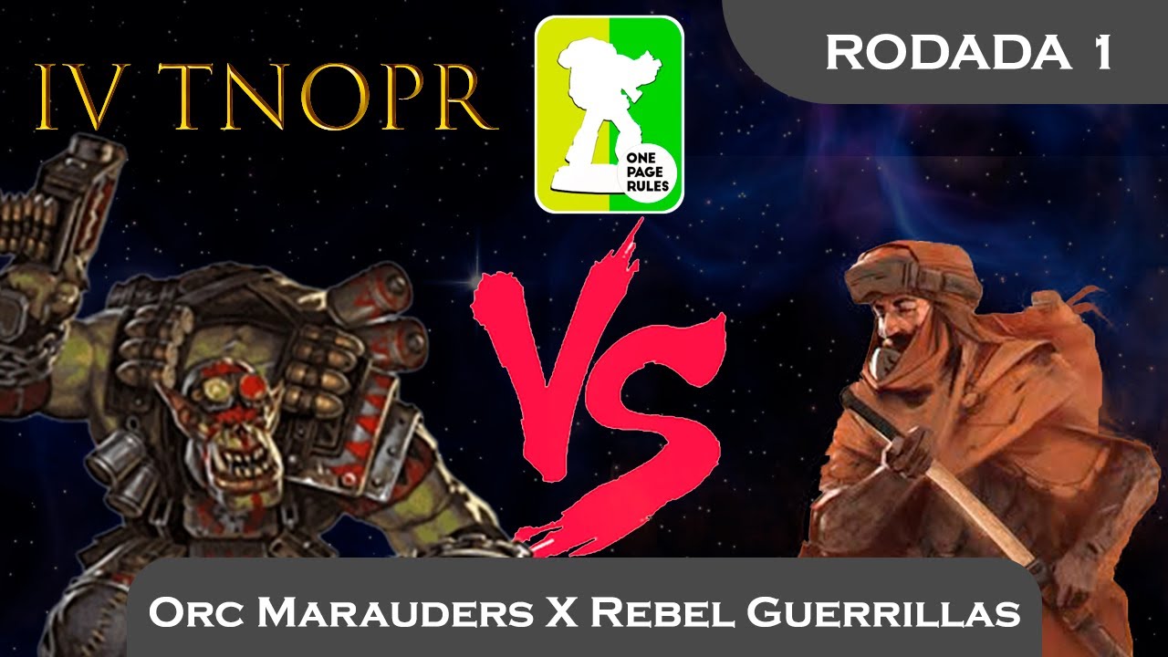 Orc Marauders VS Rebel Guerrillas [ RODADA 1 - IV Torneio Nacional de ...