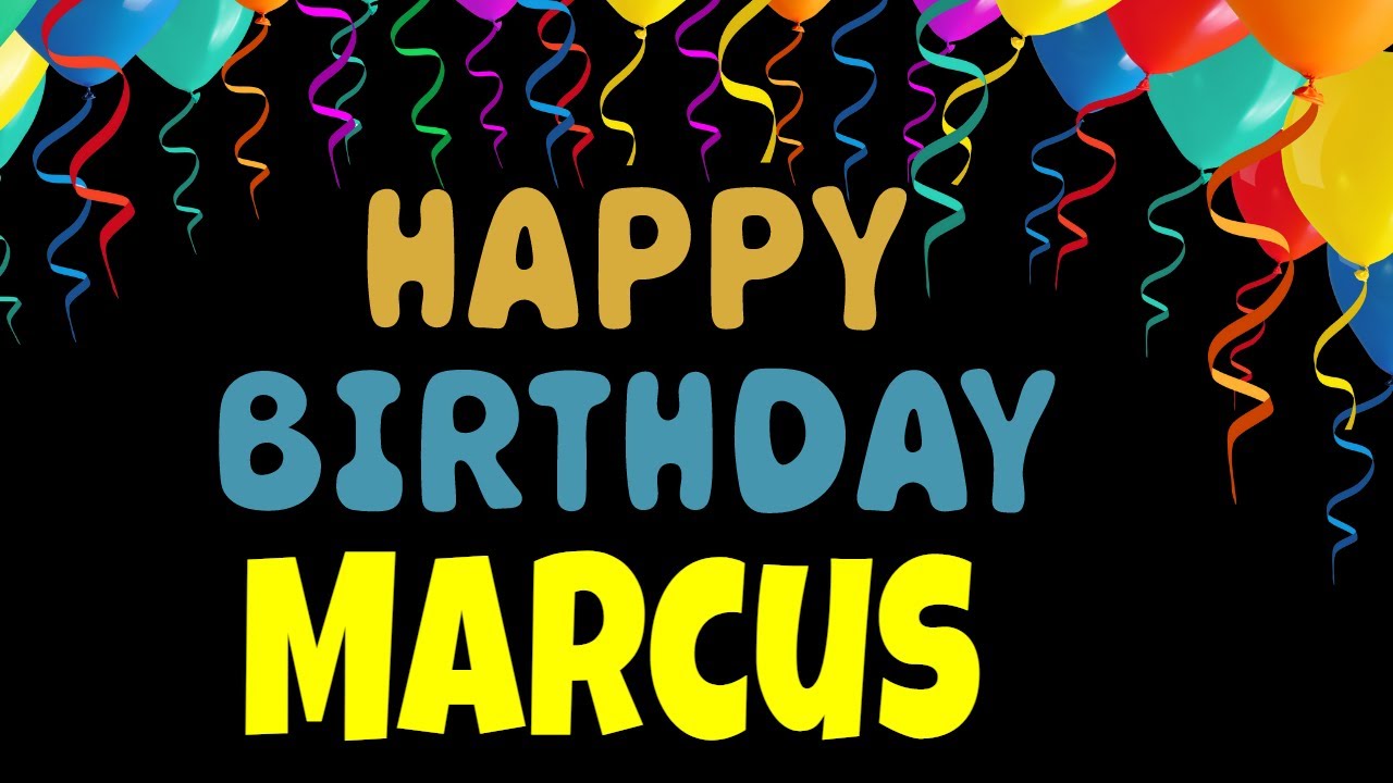 Happy Birthday Marcus Song | Birthday Song for Marcus | Happy Birthday ...